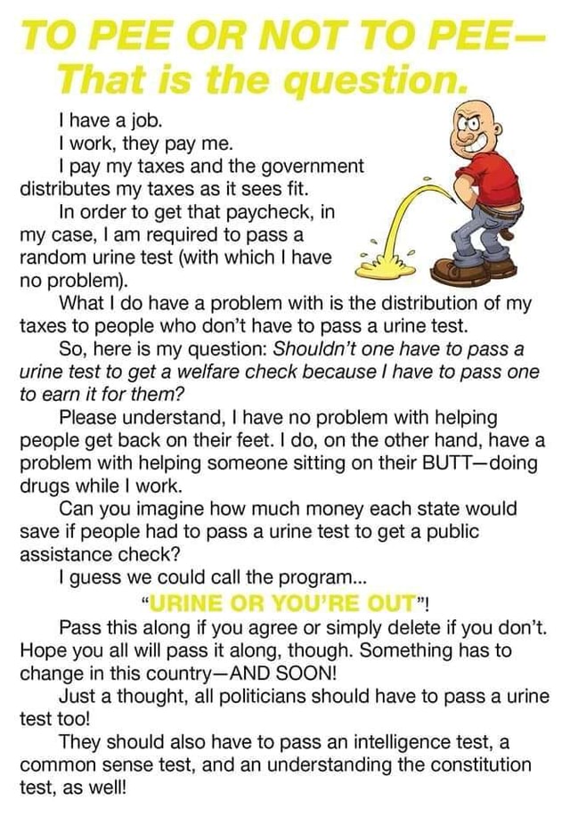 TO PEE OR NOT TO PEE- That is the question. have a job. work, they pay ...