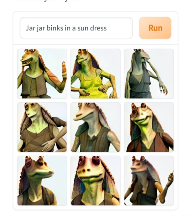 Jar jar binks in a sun dress Run - iFunny