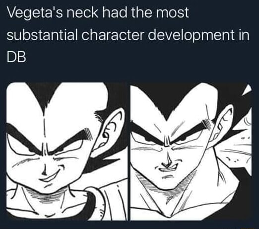 Vegeta's neck had the most substantial character development in DB - iFunny