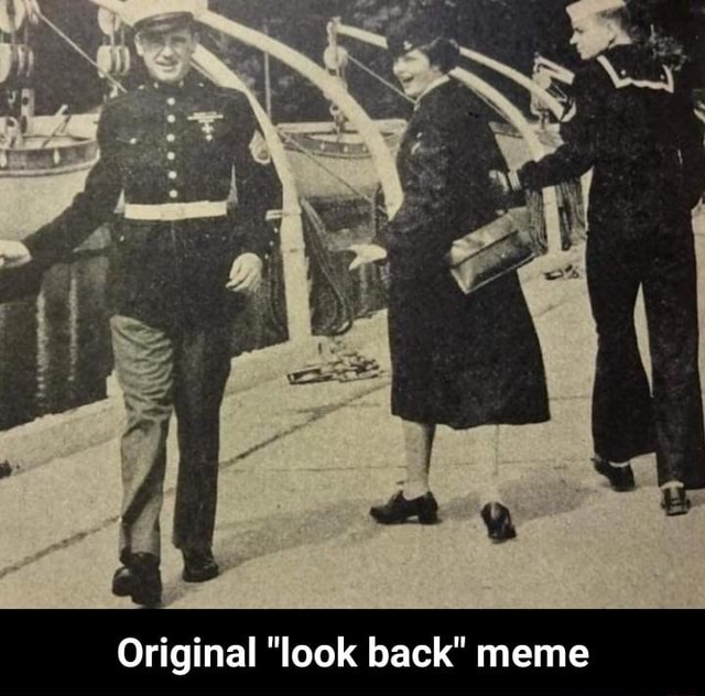 Original "look back" meme - Original "look back" meme - iFunny