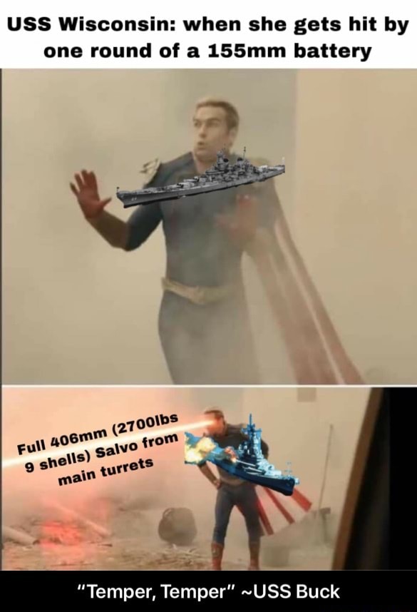 USS Wisconsin: when she gets hit by one round of a 155mm battery ...