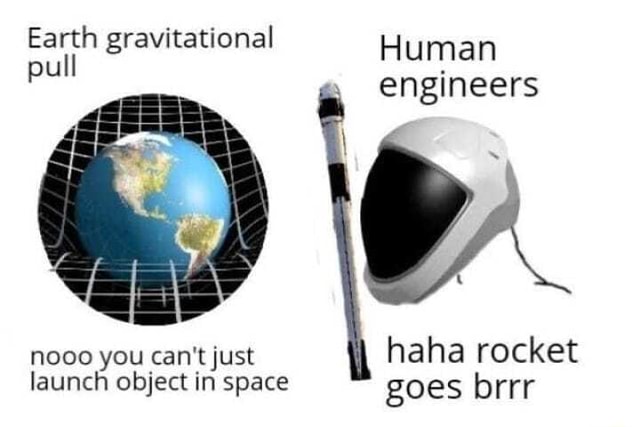 Gravitational Human engineers nooo you can't just haha rocket launch ...