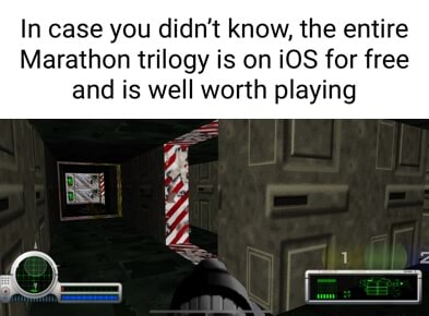 In case you didn't know, the entire Marathon trilogy is on iOS for free ...