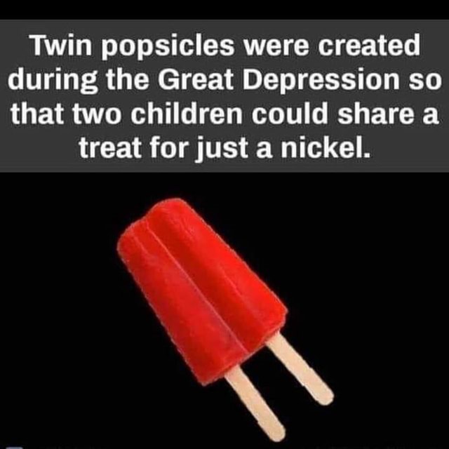 N/A - Twin popsicles were created during the Great Depression so that ...