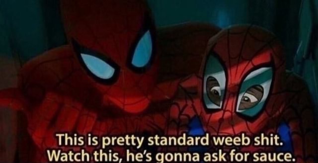 This is pretty standard weeb shit. Watch this, he's gonna ask for sauce ...