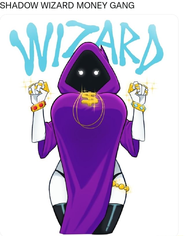 SHADOW WIZARD MONEY GANG - iFunny Brazil