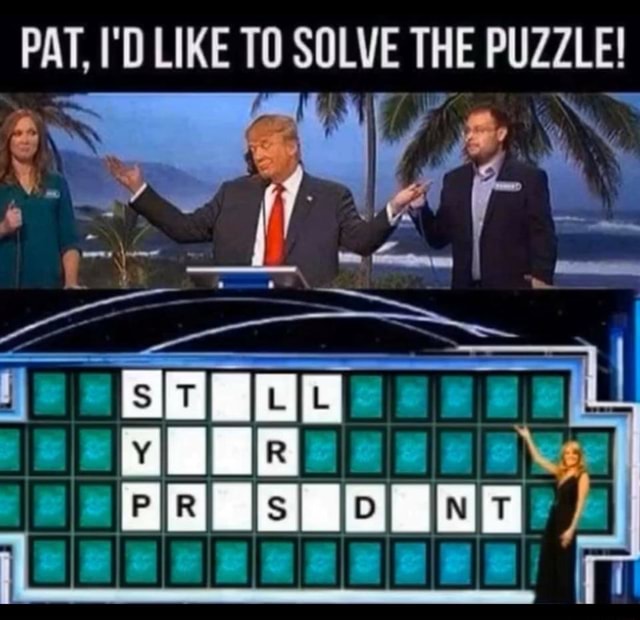 PAT, I'D LIKE TO SOLVE THE PUZZLE! - iFunny