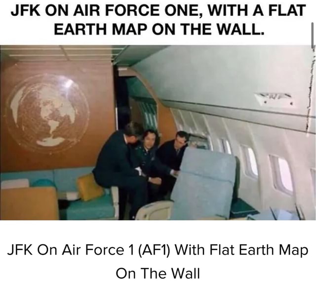 JFK ON AIR FORCE ONE, WITH A FLAT EARTH MAP ON THE WALL. JFK On Air ...