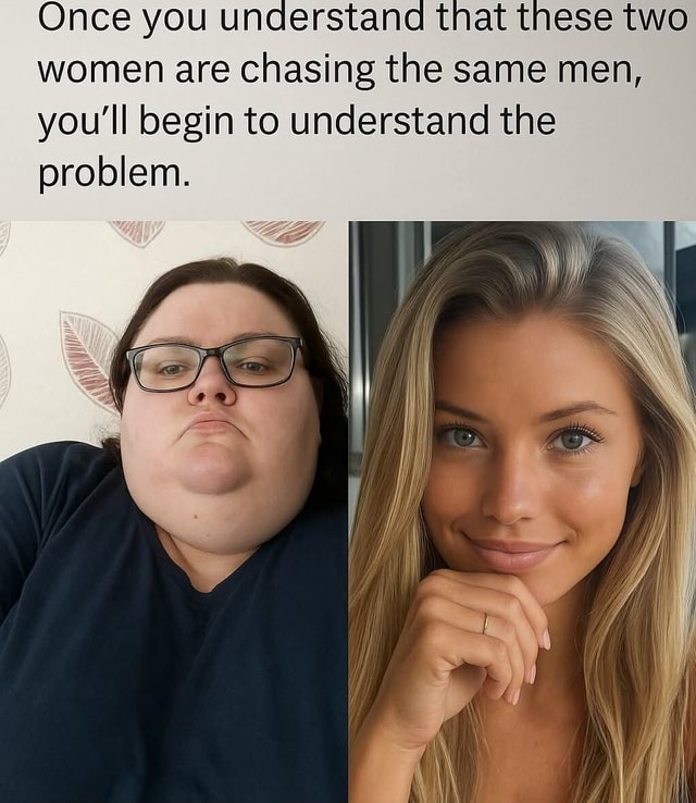 Once you understand that these two women are chasing the same men, you ...