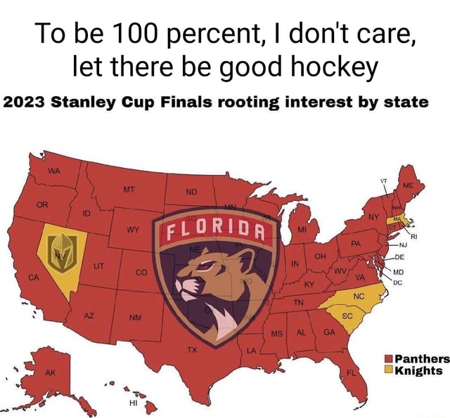 To be 100 percent, I don't care, let there be good hockey 2023 Stanley ...