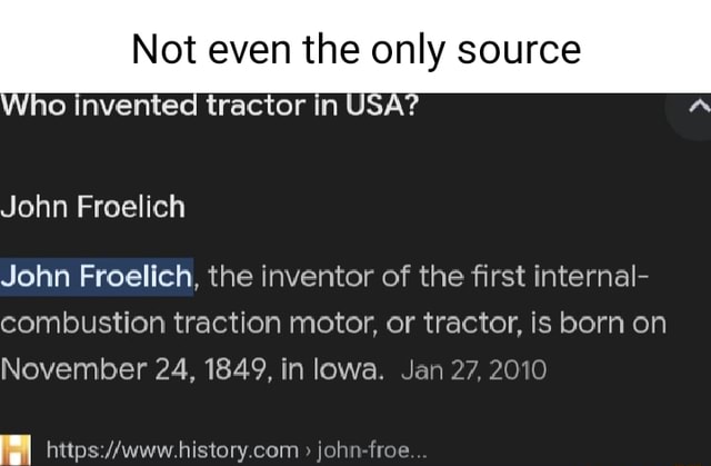 Not even the only source Who Invented tractor in USA? John Froelich ...