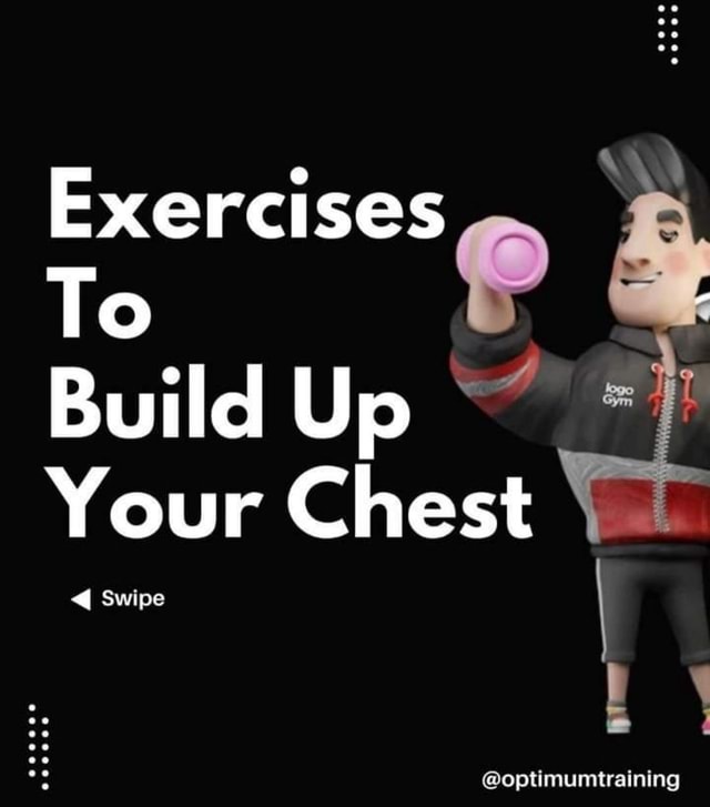 Exercises To Build Up Your Chest @optimumtraining