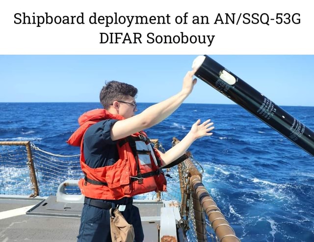 Shipboard deployment of an DIFAR Sonobouy - iFunny