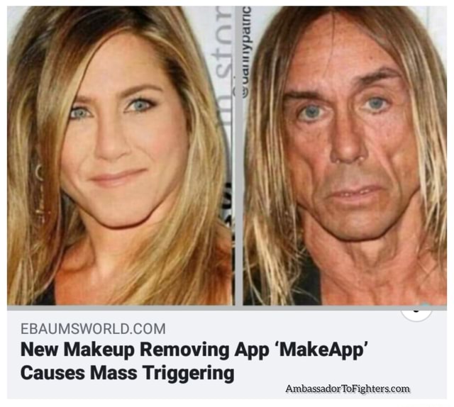 EBAUMSWORLD.COM New Makeup Removing App 'MakeApp' Causes Mass Triggering Ambassador ToFighters ...