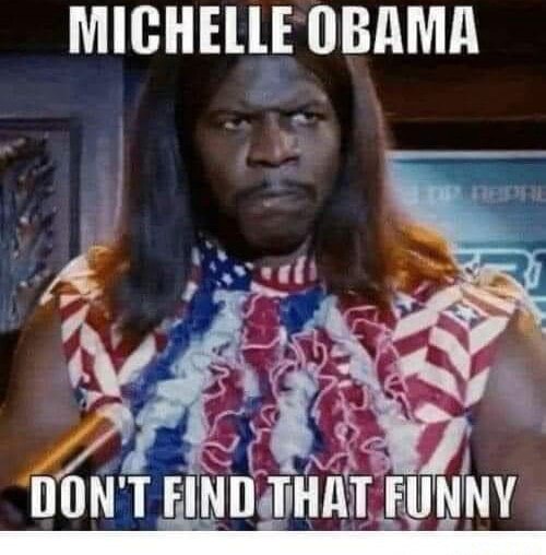 MICHELLE OBAMA 'DONT FUNNY - iFunny