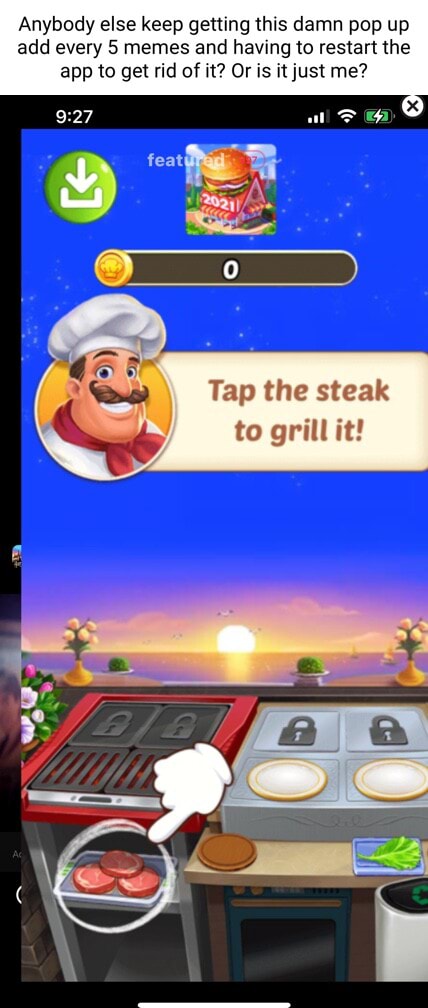 Anybody else keep getting this damn pop up add every 5 memes and having ...