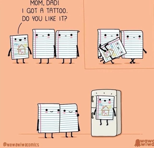 MOM, DAD! I GOT A TATTOO. DO YOU LIKE ITP wawe @wawawiwacomics - iFunny