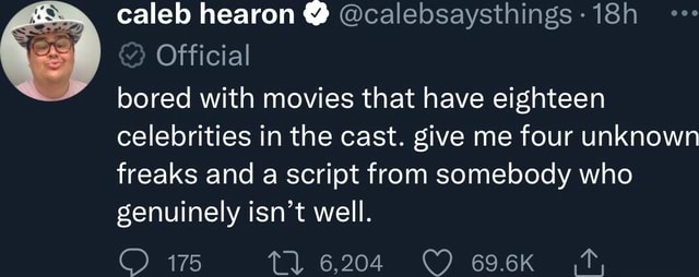 Caleb hearon @calebsaysthings Official bored with movies that have ...