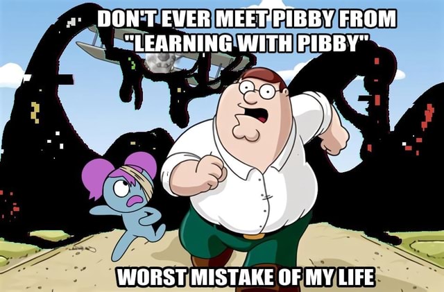 DON'T EVER MEETPIBBY FROM "LEARNING WITH PIBBY" . WORST MISTAKE OF MY ...