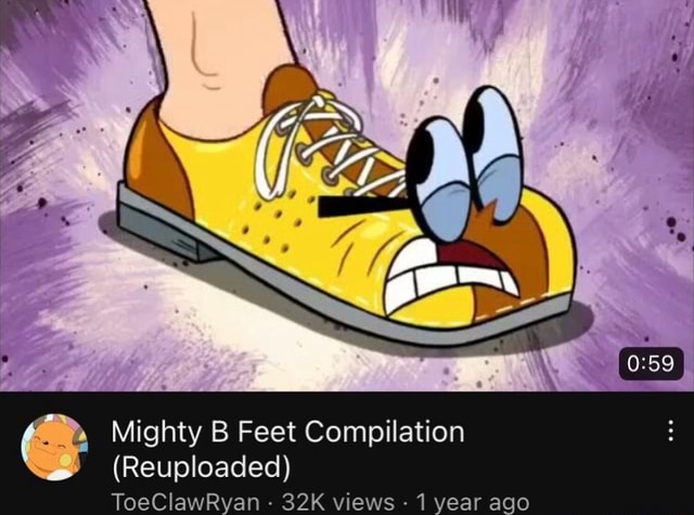 Mighty B Feet Compilation (Reuploaded) ToeClawRyan - views 1 year ago ...