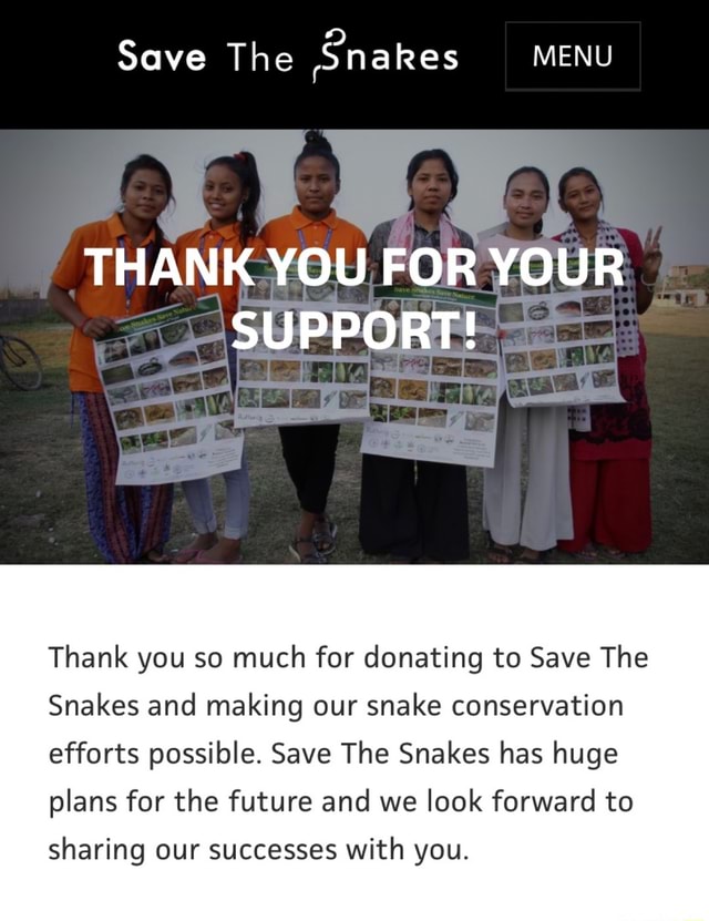 Save The Snakes MENU Thank you so much for donating to Save The Snakes ...