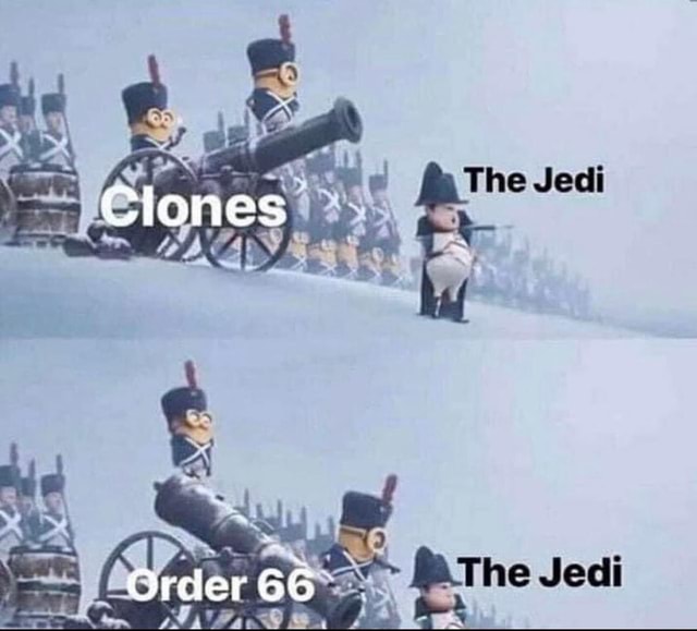 Clones Order 66 - iFunny