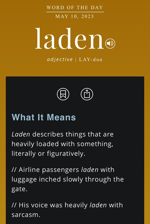 WORD OF THE DAY MAY 10, 2023 ladene adjective I LAY-dun What It Means ...