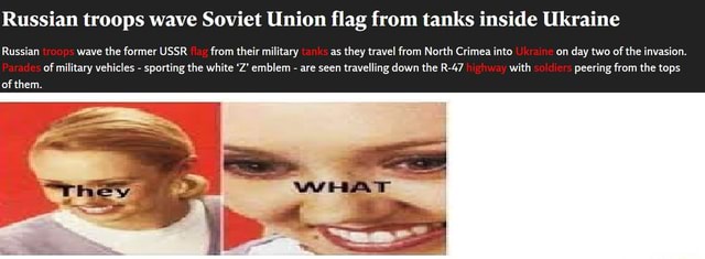 Russian troops wave Soviet Union flag from tanks inside Ukraine Russian ...