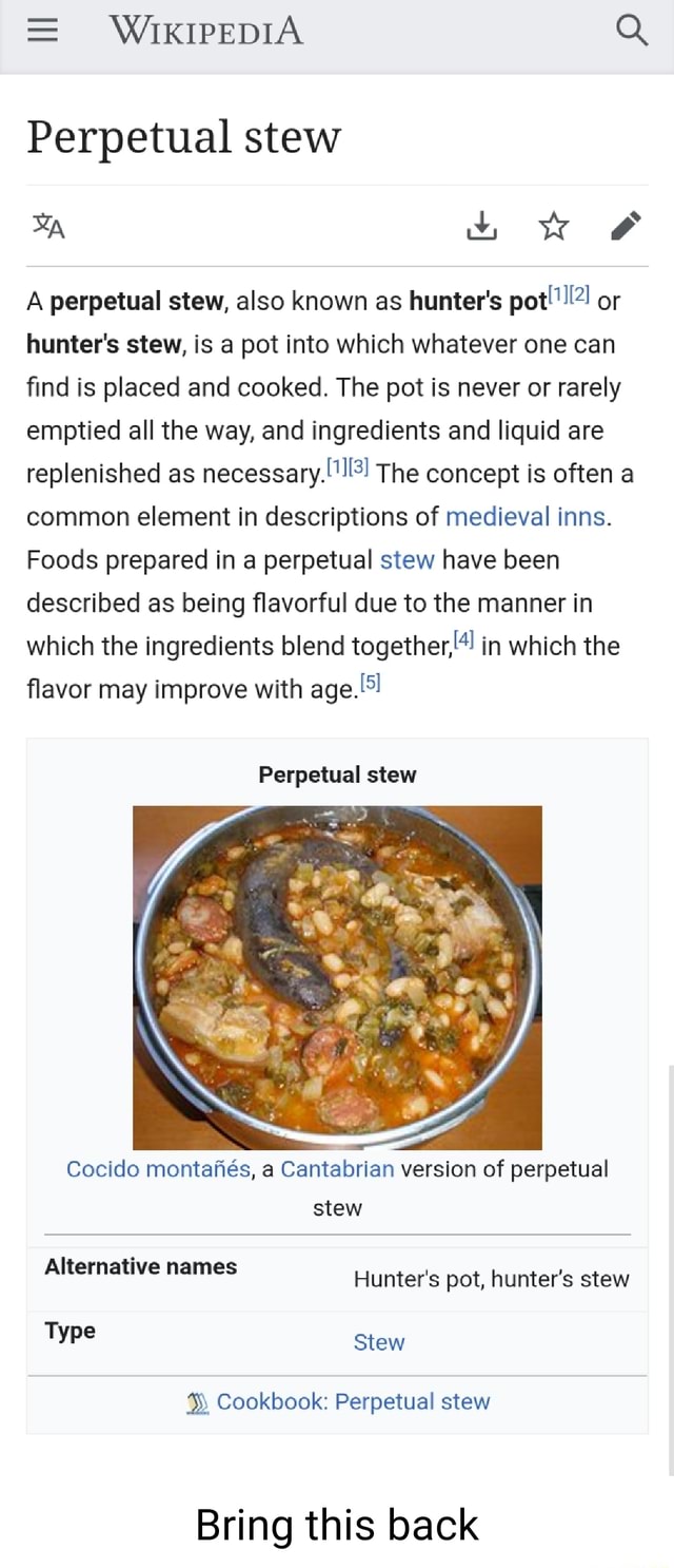 = WIKIPEDIA Q Perpetual stew A perpetual stew, also known as hunter's ...