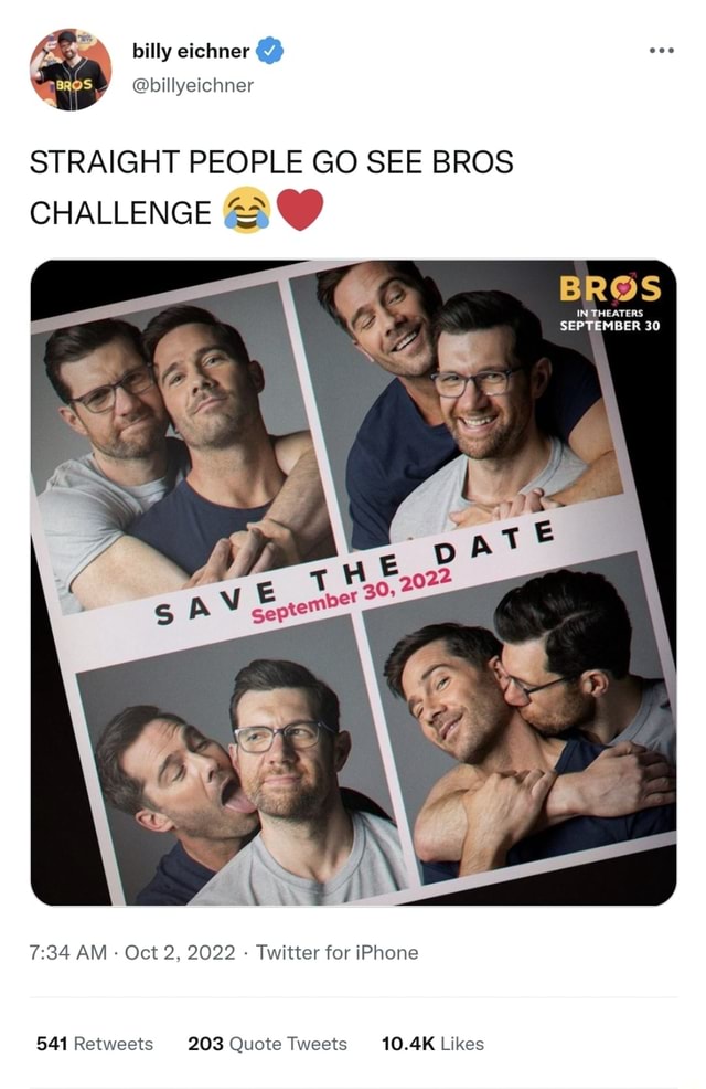 Billy eichner (7) @billyeichner STRAIGHT PEOPLE GO SEE BROS CHALLENGE ...