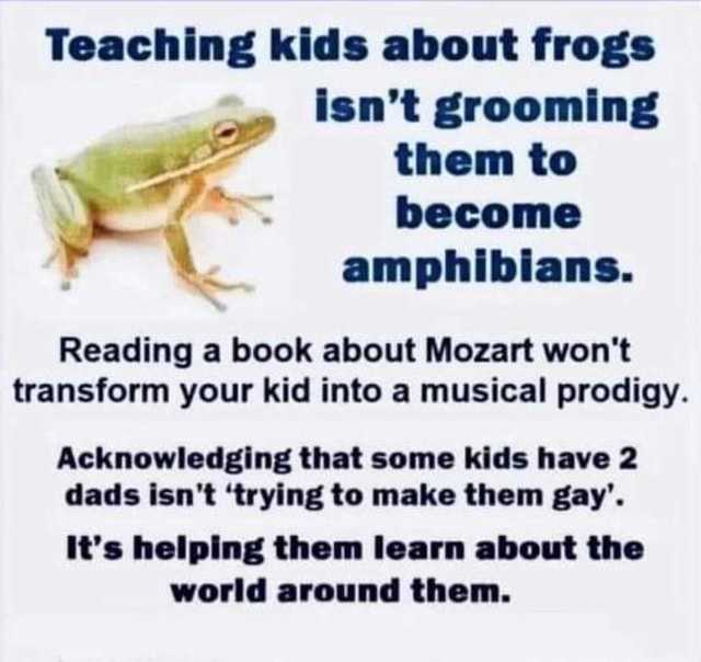 Teaching kids about frogs isn't grooming them to become amphibians ...