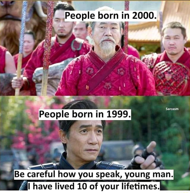 Meme dump #53 - People bora 2000, Cr f People born in 1999. Sarcasm [Be ...