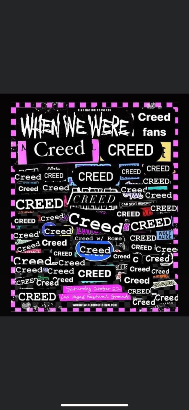 WHEN We WERE: Greed Creed CREED creed CREED CREED Creed Creed Creee ...