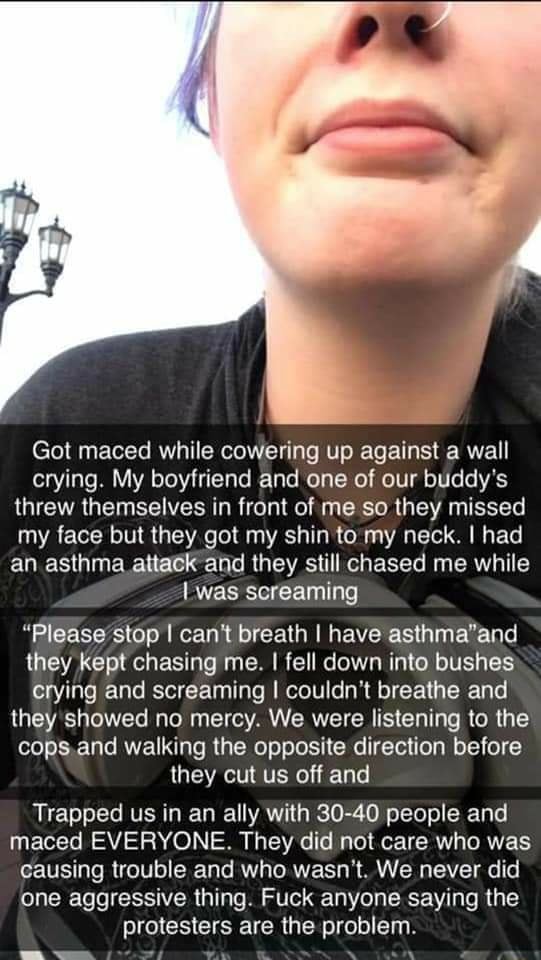 Got maced while cowering up against a wall crying. My boyfriend and one ...