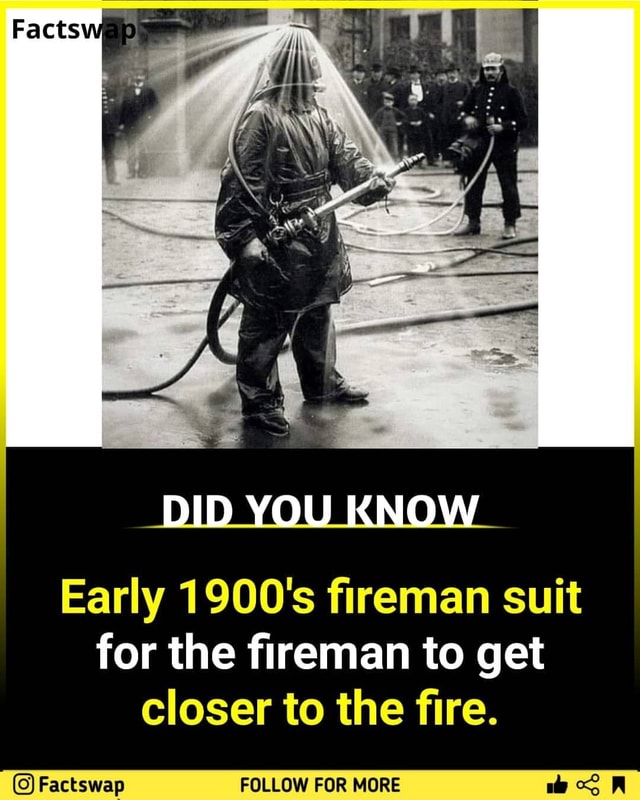 Factsm DID YOU KNOW Early 1900's fireman suit for the fireman to get ...