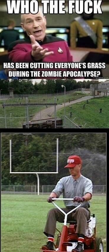 WHO THE HAS BEEN CUTTING EVERYONE'S GRASS DURING THE ZOMBIE APOCALYPSE ...