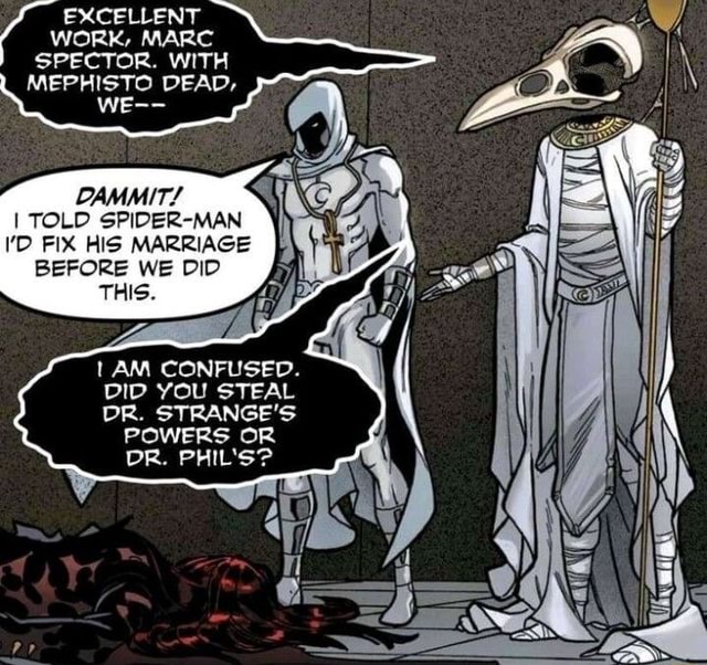 EXCELLENT WORK, MARC SPECTOR. WITH MEPHISTO DEAD, WE-- DAMMIT/ FIX HIS ...