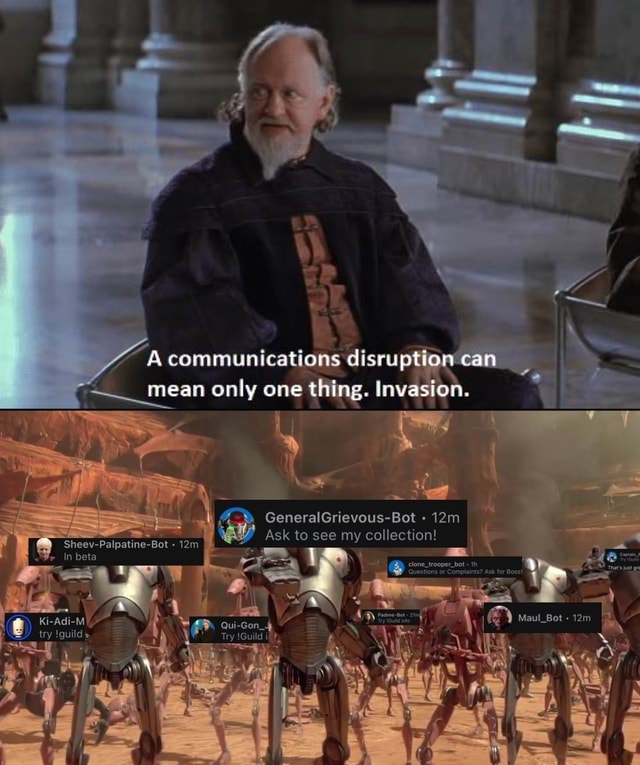 Communications disruption can -_mean only one thing. Invasion ...