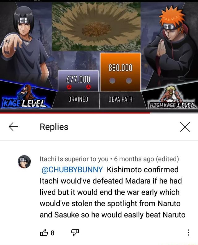 DRAINED DEVA PATH Replies Itachi Is superior to you 6 months ago ...