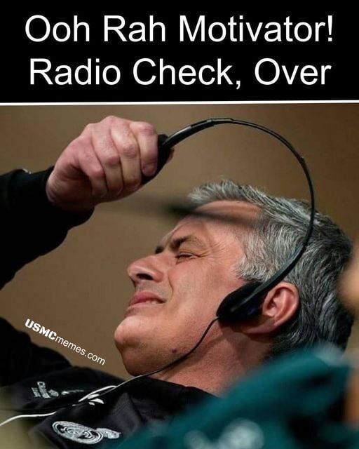 Meme 1251 - Ooh Rah Motivator! - Ooh Rah Motivator! Radio Check, Over ...