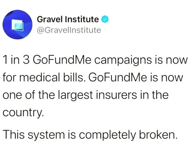 3 GoFundMe campaigns is now for medical bills. GoFundMe is now one of ...