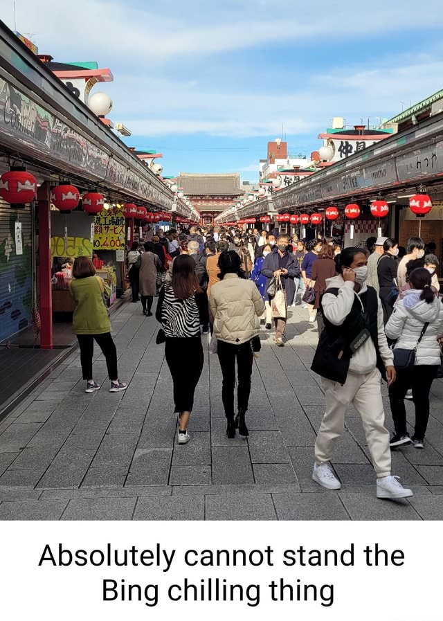 Absolutely cannot stand the Bing chilling thing - iFunny