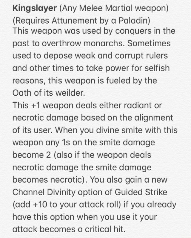 Kingslayer (Any Melee Martial weapon) (Requires Attunement by a Paladin ...