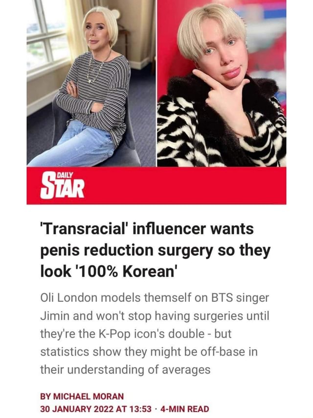 'Transracial' influencer wants penis reduction surgery so they look ...