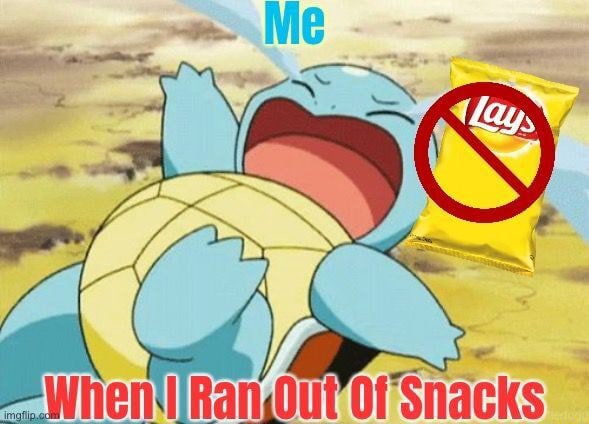 Seriously…Is This How Y’all Feel With NO Snacks?! - when Ranout of ...