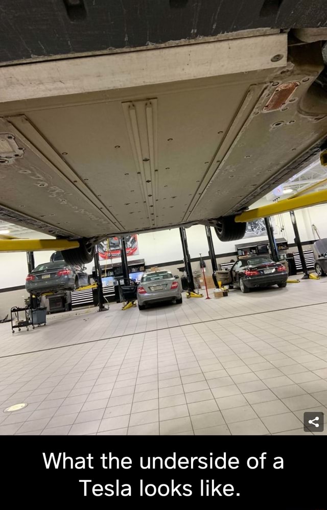 What the underside of a Tesla looks like. - iFunny