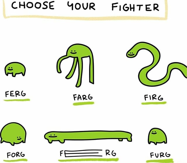 CHOOSE YOUR FIGHTER FERG FIG FORG - iFunny