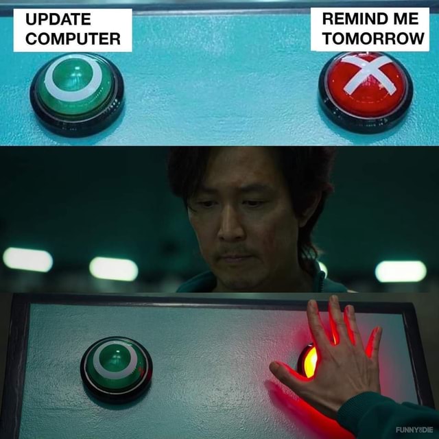 Remind me tomorrow... 😑😑 #meme #memes #funny - UPDATE REMIND ME ...