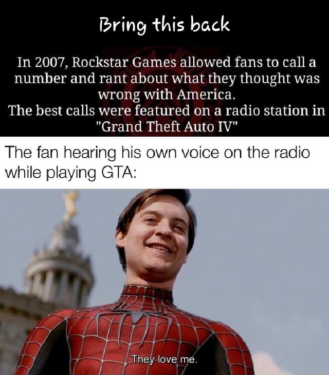 Bring this back In 2007, Rockstar Games allowed fans to calla number ...