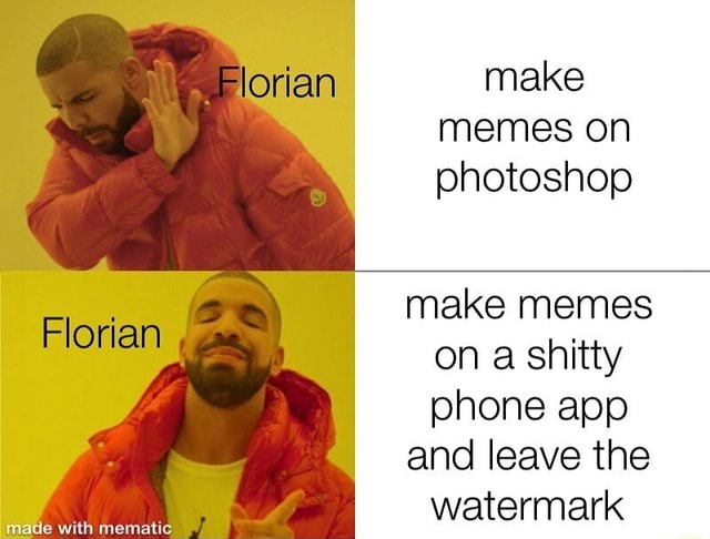 Make memes on photoshop make memes on a shitty phone app and leave the ...
